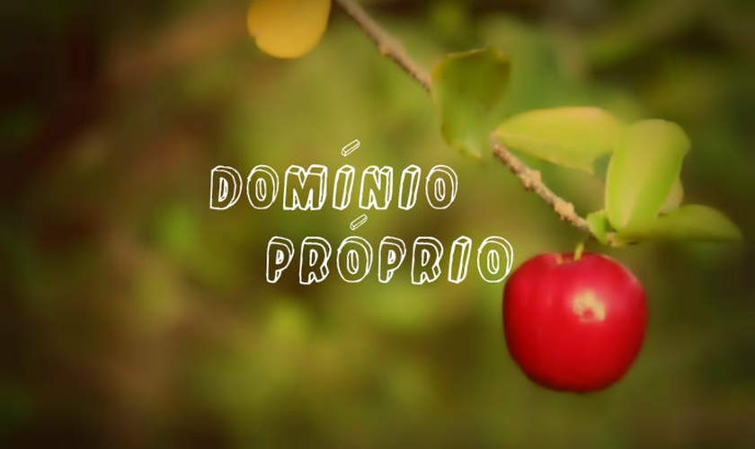 Os Frutos do Espírito - Domínio Próprio - Guiame